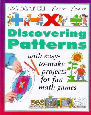 Discovering Patterns (Math for Fun) by Andrew King | Goodreads