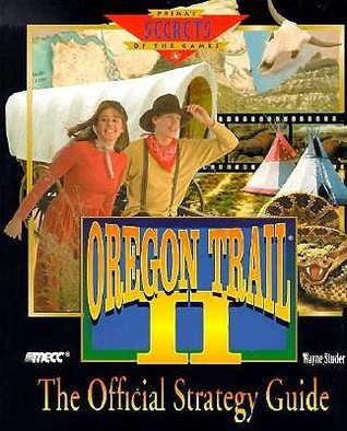 Oregon Trail II: The Official Strategy Guide by Prima Publishing ...