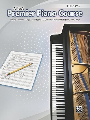 Premier Piano Course Theory, Bk 6 by Alfred A. Knopf Publishing Company ...