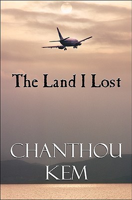 The Land I Lost by Chanthou Kem | Goodreads