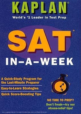 KAPLAN SAT IN A WEEK by Kaplan Test Prep | Goodreads