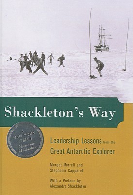 Shackleton's Way : Leadership Lessons from the Great Antarctic Explore ...
