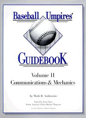 Baseball Umpires' Guidebook Volume II: Communications & Mechanics by ...