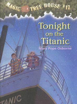 Tonight on the Titanic (Magic Tree House) by Mary Pope Osborne | Goodreads