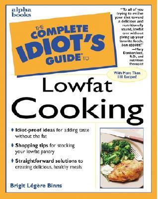 Complete Idiot's Guide to Low Fat Cooking by Brigit Binns | Goodreads