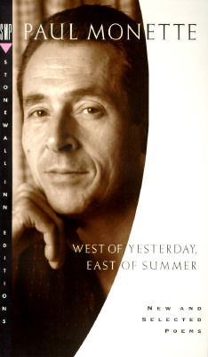 West of Yesterday, East of Summer: New and Selected Poems, 1973-1993 by Paul Monette | Goodreads