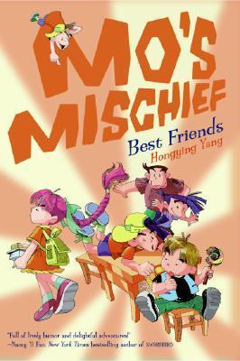 Mo's Mischief: Best Friends by Hongying Yang | Goodreads