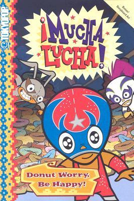 Mucha Lucha! Donut Worry, Be Happy! by Erin Stein | Goodreads