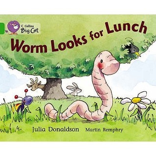 Worm Looks for Lunch: Green/ Band 5 by Julia Donaldson | Goodreads