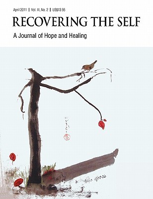 Recovering The Self: A Journal of Hope and Healing (Vol. III, No. 2 ...