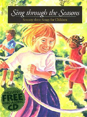 Sing Through the Seasons: 73 Songs for Children by Marlys Swinger ...