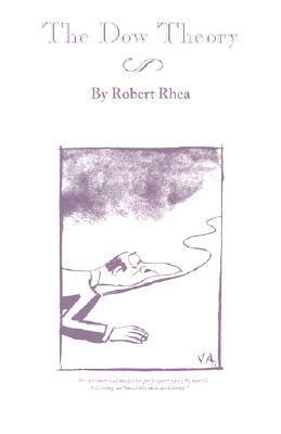 The Dow Theory (Fraser Publishing Library) by Robert Rhea | Goodreads