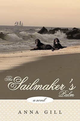 The Sailmaker's Palm: A Novel by Anna Gill | Goodreads