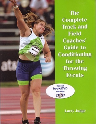 The Complete Track and Field Coaches' Guide to Conditioning for the ...