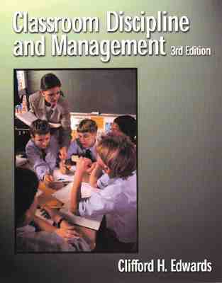Classroom Discipline & Management, 3rd Edition by Clifford H. Edwards ...