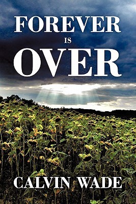 Forever Is over by Calvin Wade | Goodreads