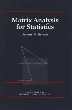 Matrix Analyis for Statistics by James R. Schott | Goodreads