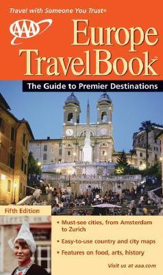 AAA Europe Travel Book: The Guide to Premier Destinations by American ...