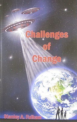 Challenges of Change, Book 1 by Stanley A. Fulham | Goodreads