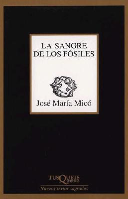 La sangre de los fósiles by José María Micó | Goodreads