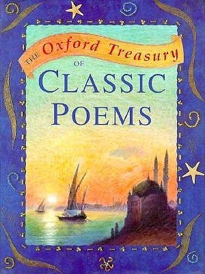 The Oxford Treasury of Classic Poems by Michael Harrison | Goodreads