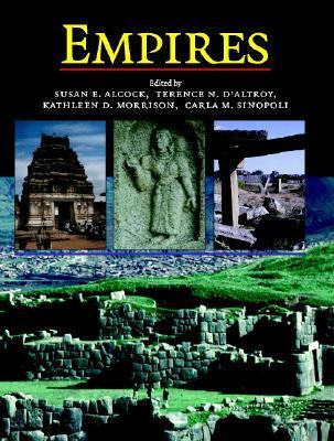 Empires: Perspectives from Archaeology and History by Susan E. Alcock ...