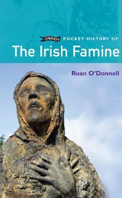 The Irish Famine (O'brien Pocket History) by Ruán O'Donnell | Goodreads