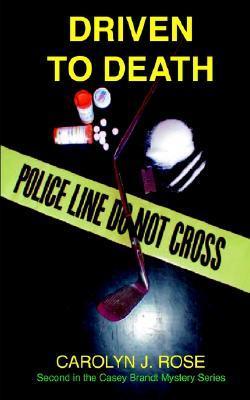 Driven to Death (Casey Brandt #2) by Carolyn J. Rose | Goodreads