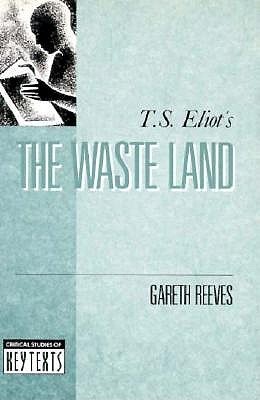 T.S. Eliot's The Waste Land by Gareth Reeves | Goodreads