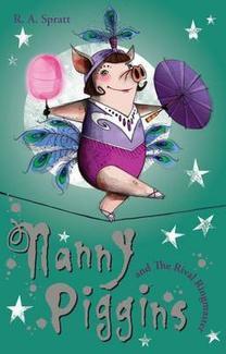 Nanny Piggins and the Rival Ringmaster by R.A. Spratt | Goodreads