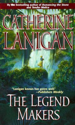 The Legend Makers by Catherine Lanigan | Goodreads