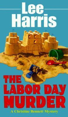 The Labor Day Murder (Christine Bennett, #10) by Lee Harris | Goodreads