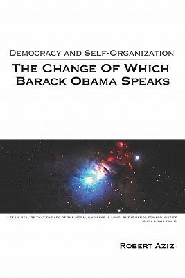 Democracy And Self-Organization: The Change Of Which Barack Obama ...