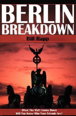 Berlin Breakdown by Bill Rapp | Goodreads