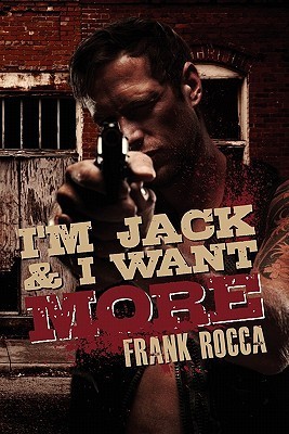 I'm Jack & I Want More by Frank Rocca | Goodreads