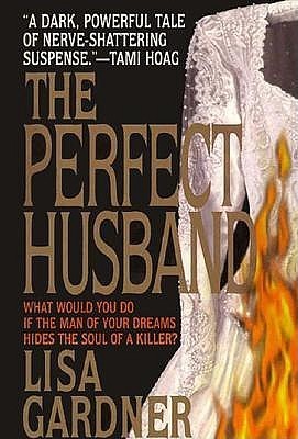 The Perfect Husband by Lisa Gardner | Goodreads