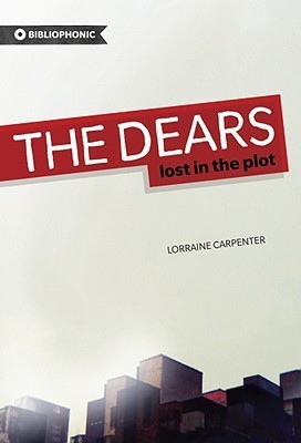 The Dears: Lost in the Plot (Bibliophonic, 1) by Lorraine Carpenter | Goodreads