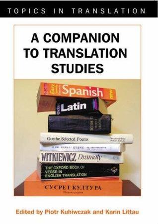 A Companion to Translation Studies by Piotr Kuhiwczak | Goodreads