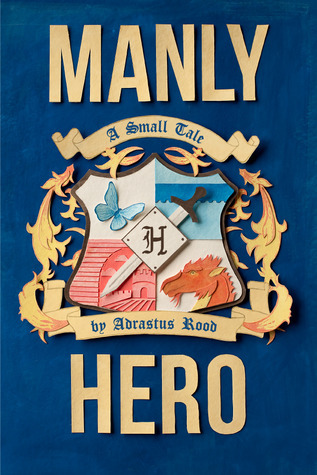 Manly Hero by Adrastus Rood | Goodreads