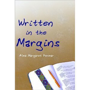 Written in the Margins: Poems Touching the Essence of Life by Alma ...