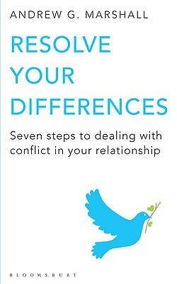 Resolve Your Differences: Seven Steps to Coping with Conflict in Your ...