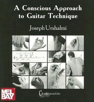 Conscious Approach to Guitar Technique by Patrick Zeoli | Goodreads