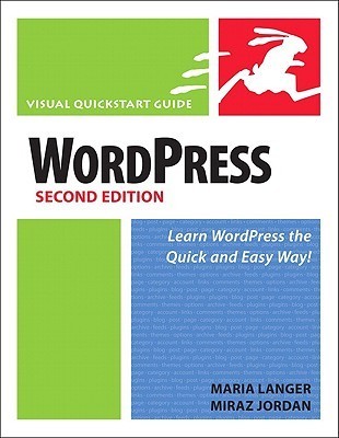 WordPress: Visual QuickStart Guide, 2/e by Maria Langer | Goodreads