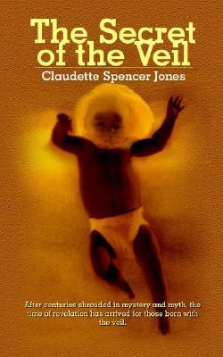 The Secret of the Veil by Claudette Jones | Goodreads