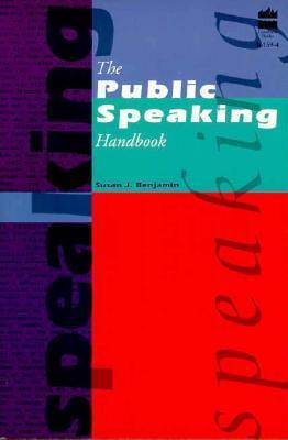 The Public Speaking Handbook by Susan Benjamin | Goodreads