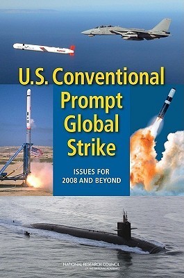 U.S. Conventional Prompt Global Strike: Issues for 2008 and Beyond by ...