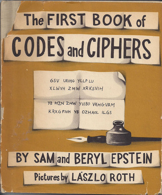 The First Book of Codes and Ciphers by Samuel Epstein | Goodreads