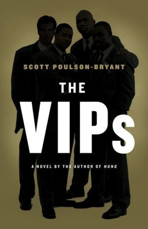 The VIPs: A Novel by Scott Poulson-Bryant | Goodreads