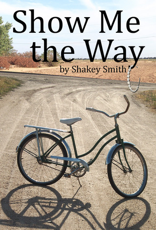 Show me the way by Shakey Smith | Goodreads