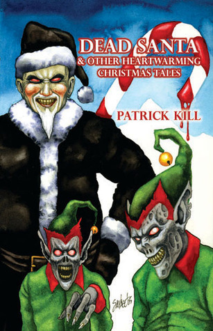 Dead Santa: And Other Heartwarming Christmas Tales by Shane Staley ...